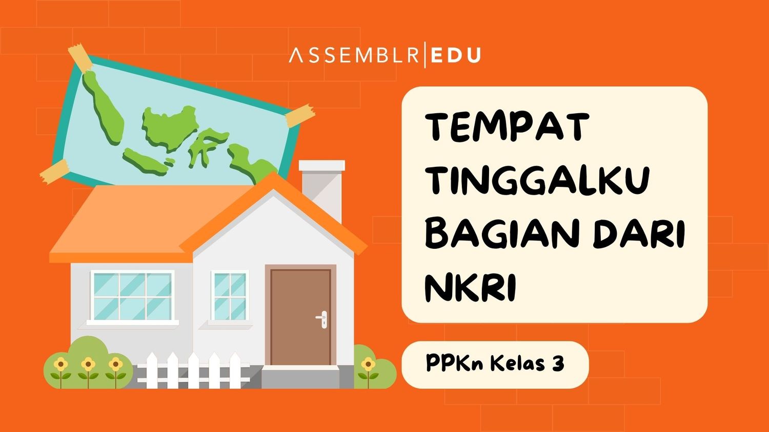 1.2 Tempat Tinggalku Bagian dari NKRI - on Assemblr Edu