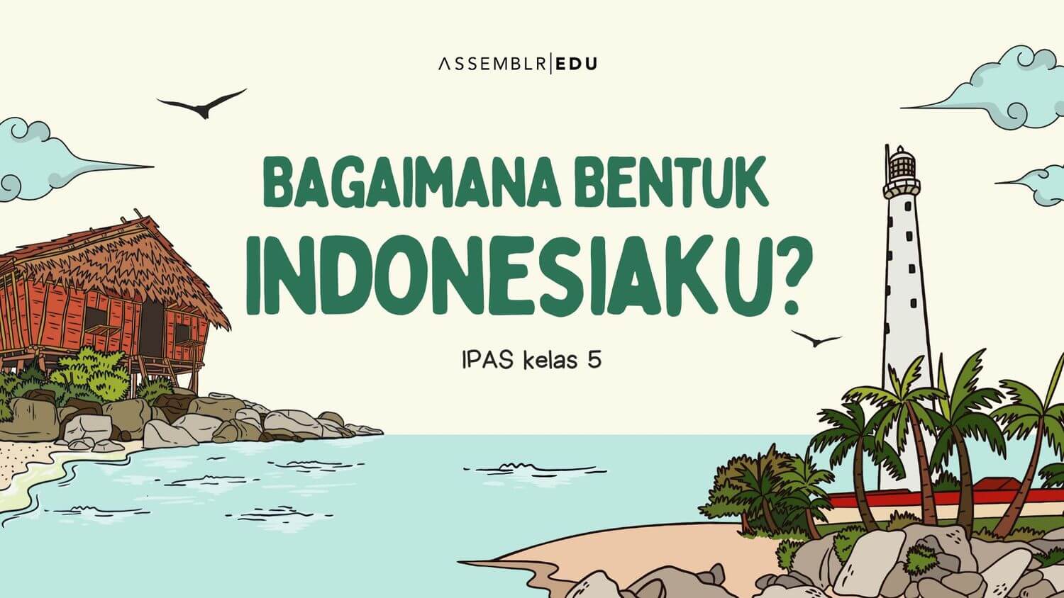 6.1 Bagaimana Bentuk Indonesiaku? - on Assemblr Edu