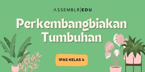 1.3 Perkembangbiakan Tumbuhan - on Assemblr Edu
