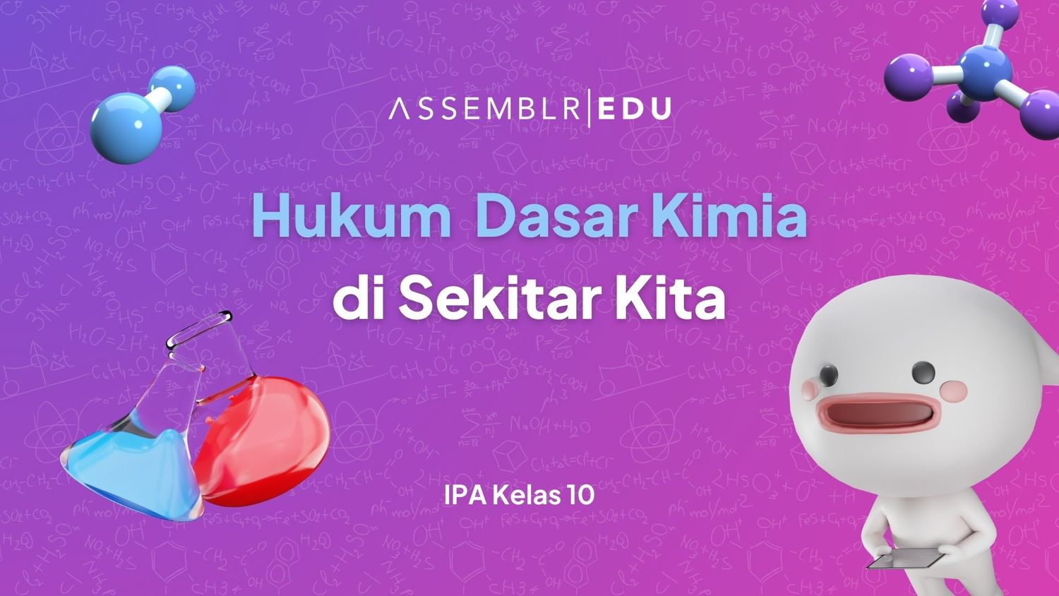 4. Hukum Dasar Kimia di Sekitar Kita - on Assemblr Edu