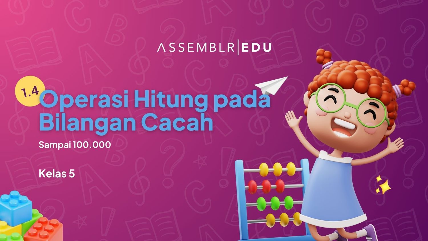 1.4 Operasi Hitung pada Bilangan Cacah Sampai 100.000 - on Assemblr Edu