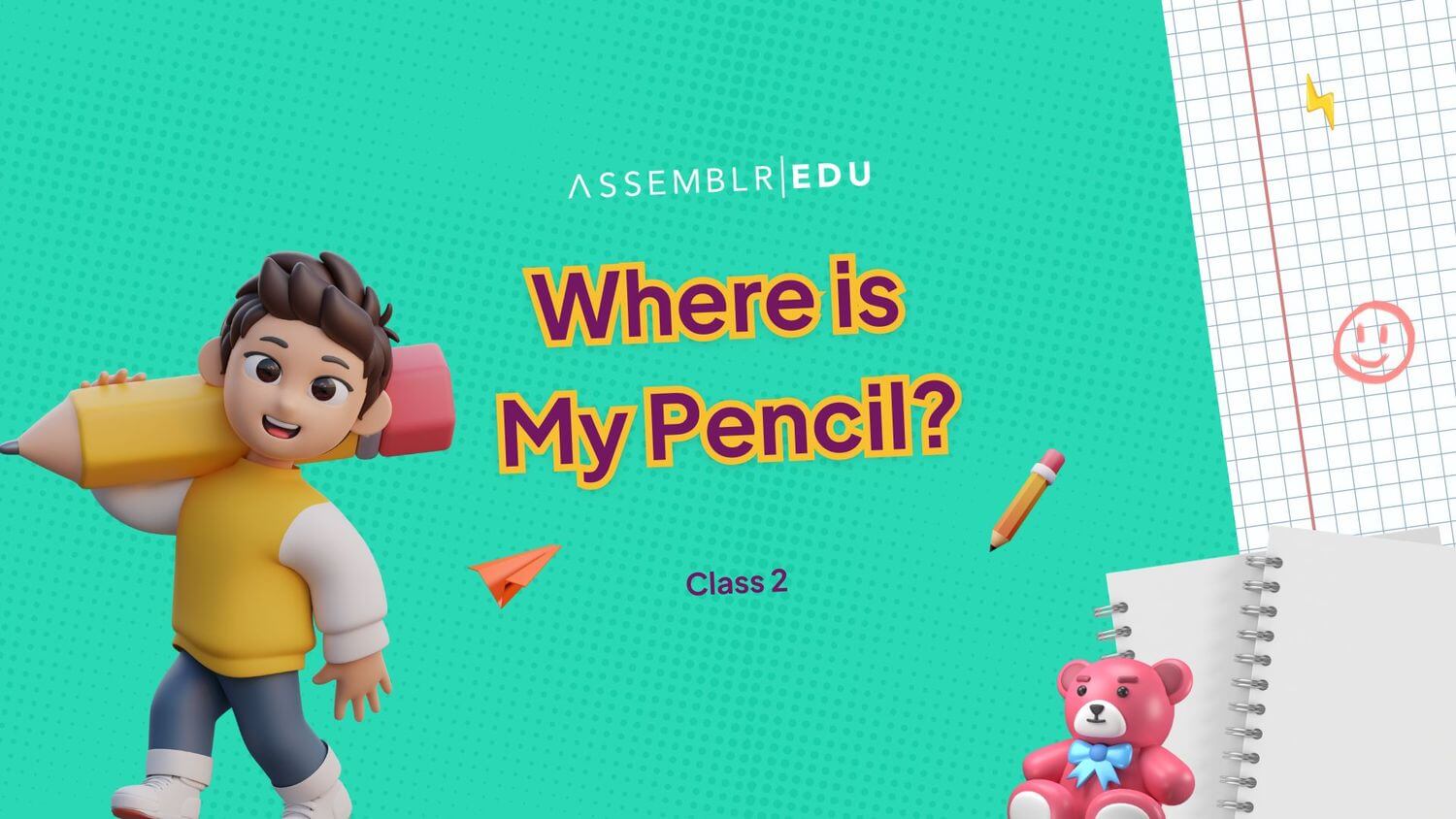Unit 5 - Where is My Pencil? - on Assemblr Edu