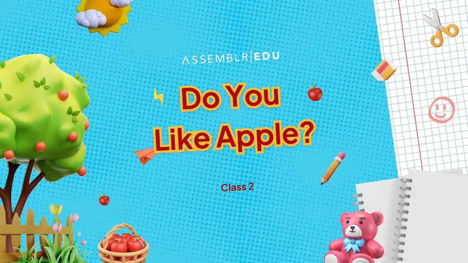 Unit 1 - Do You Like Apple? - on Assemblr Edu