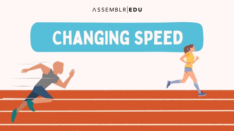 Changing Speed - on Assemblr Edu