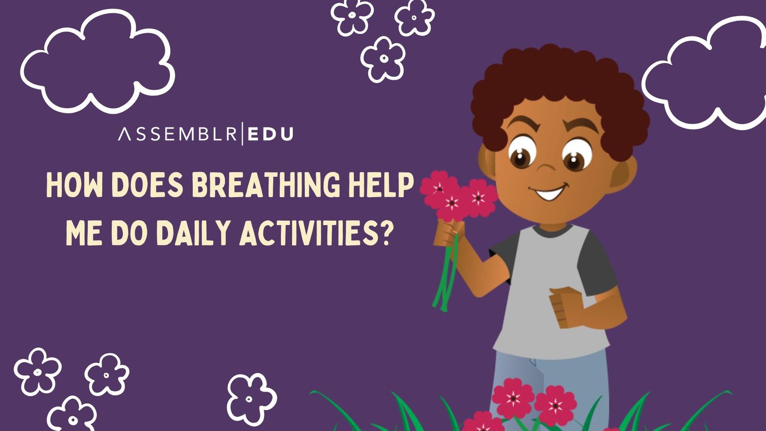 How Does Breathing Help Me Do Daily Activities? - on Assemblr Edu