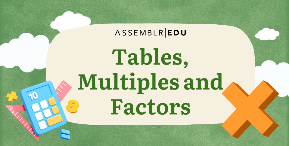 Tables, Multiples And Factors - on Assemblr Edu