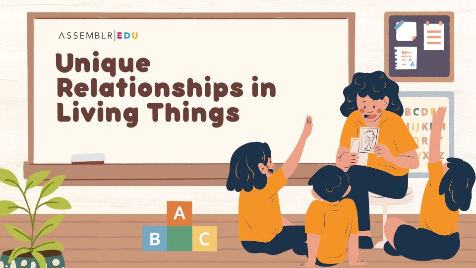 Unique Relationships In Living Things - on Assemblr Edu